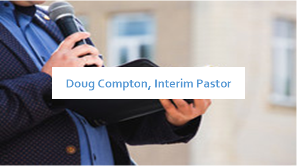 Doug Compton, Interim Pastor